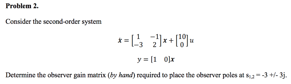 Solved Problem 2. Consider the second-order system 1 -1 *-32 | Chegg.com