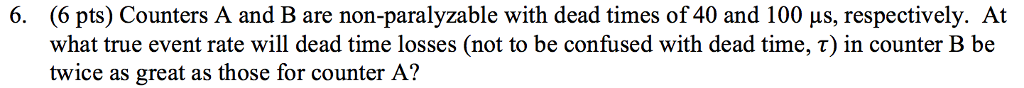 Counters A and B are non-paralyzable with dead times | Chegg.com