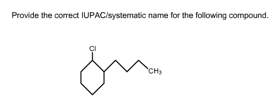 Solved Provide the correct IUPAC/systematic name for the | Chegg.com