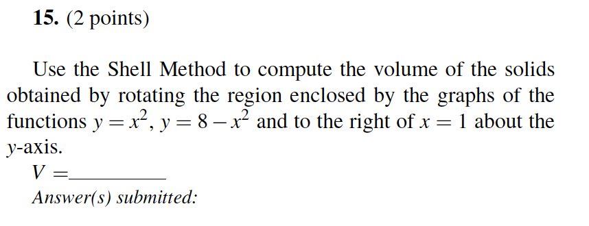 Solved Use the Shell Method to compute the volume of the | Chegg.com
