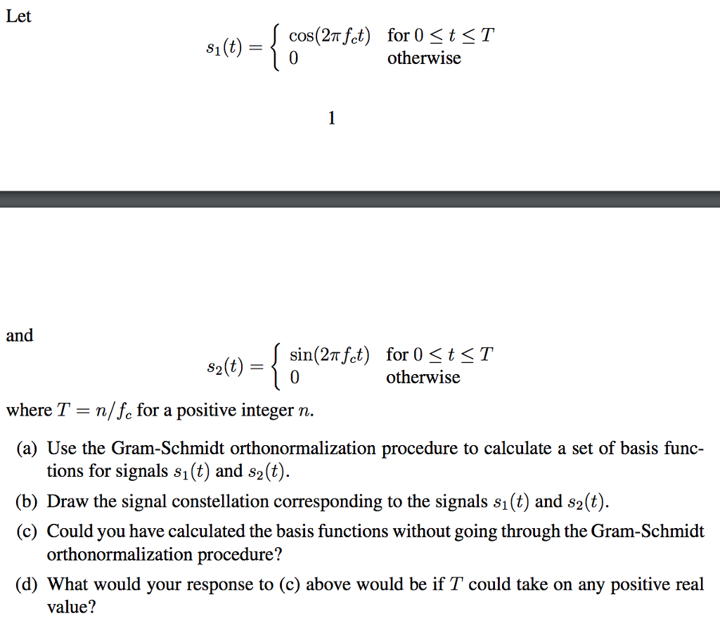 Solved Let s_1 (t) = {cos (2 pi f_c t) for 0 | Chegg.com