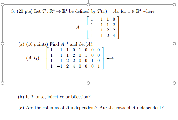 Solved 3. (20 pts) Let T : R4 → R4 be defined by T(x) = Ax | Chegg.com