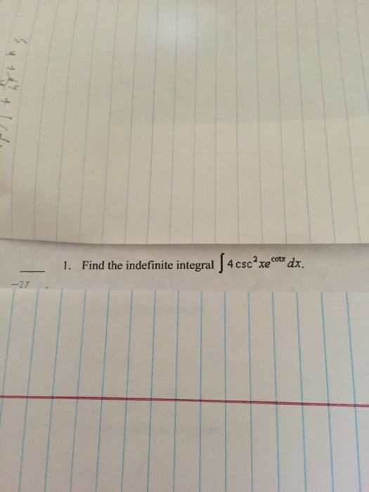 Solved Find the indefinite integral integral 4 csc^2xe^cot x | Chegg.com
