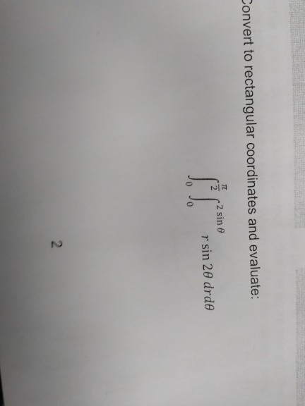 Solved Convert to rectangular coordinates and evaluate: 2sin | Chegg.com