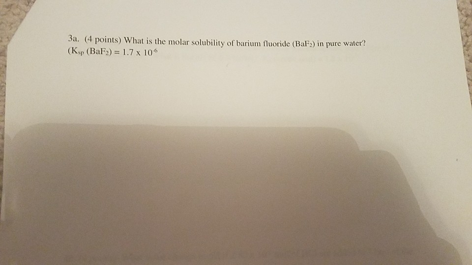 Solved 3a. (4 points) Wh (Ksp (BaF2) 1.7 x 106 at is the | Chegg.com