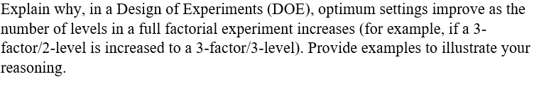 Solved Explain why, in a Design of Experiments (DOE), | Chegg.com