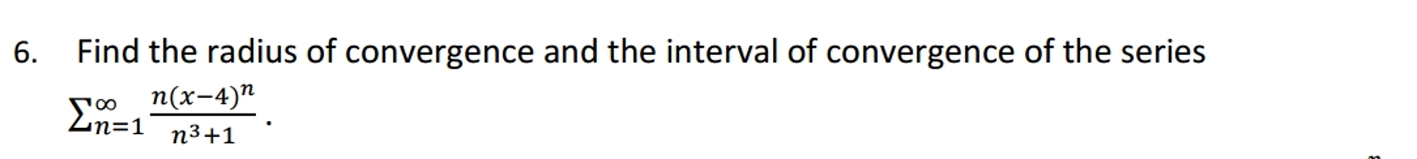 Solved Find the radius of convergence and the interval of | Chegg.com