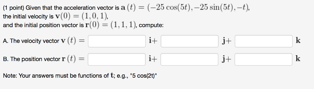 Solved (1 point) Given that the acceleration vector is a (t) | Chegg.com