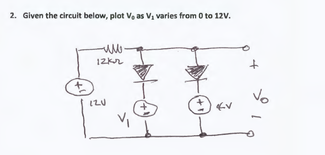 Solved 2. Given the circuit below, plot V0 as V1 varies from | Chegg.com