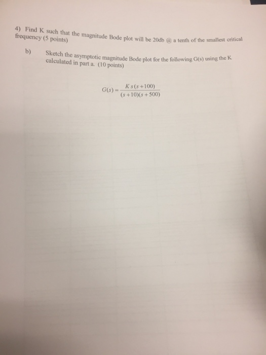 Solved Find K. such that the magnitude Bode plot will be | Chegg.com