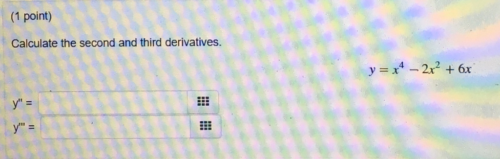 Solved Calculate the second and third derivatives. y = x^4 | Chegg.com