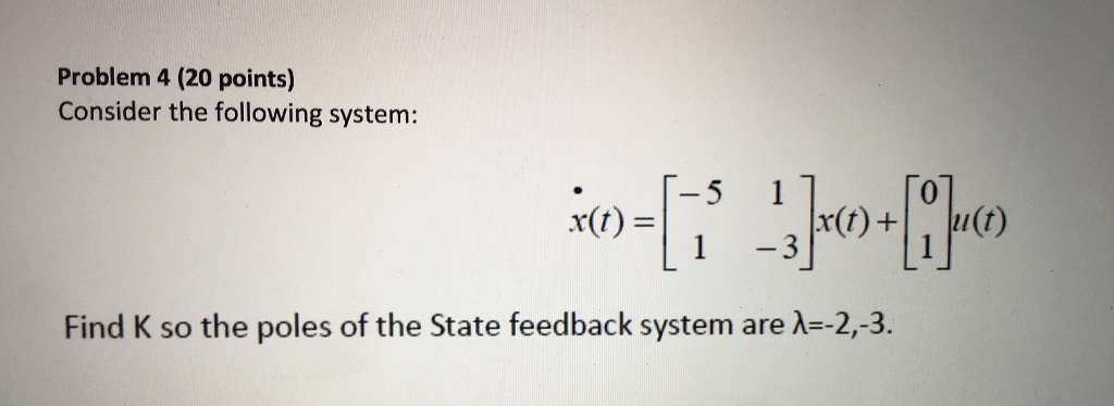 Solved Consider the following system: X(t) = [-5 1 1 -3] | Chegg.com