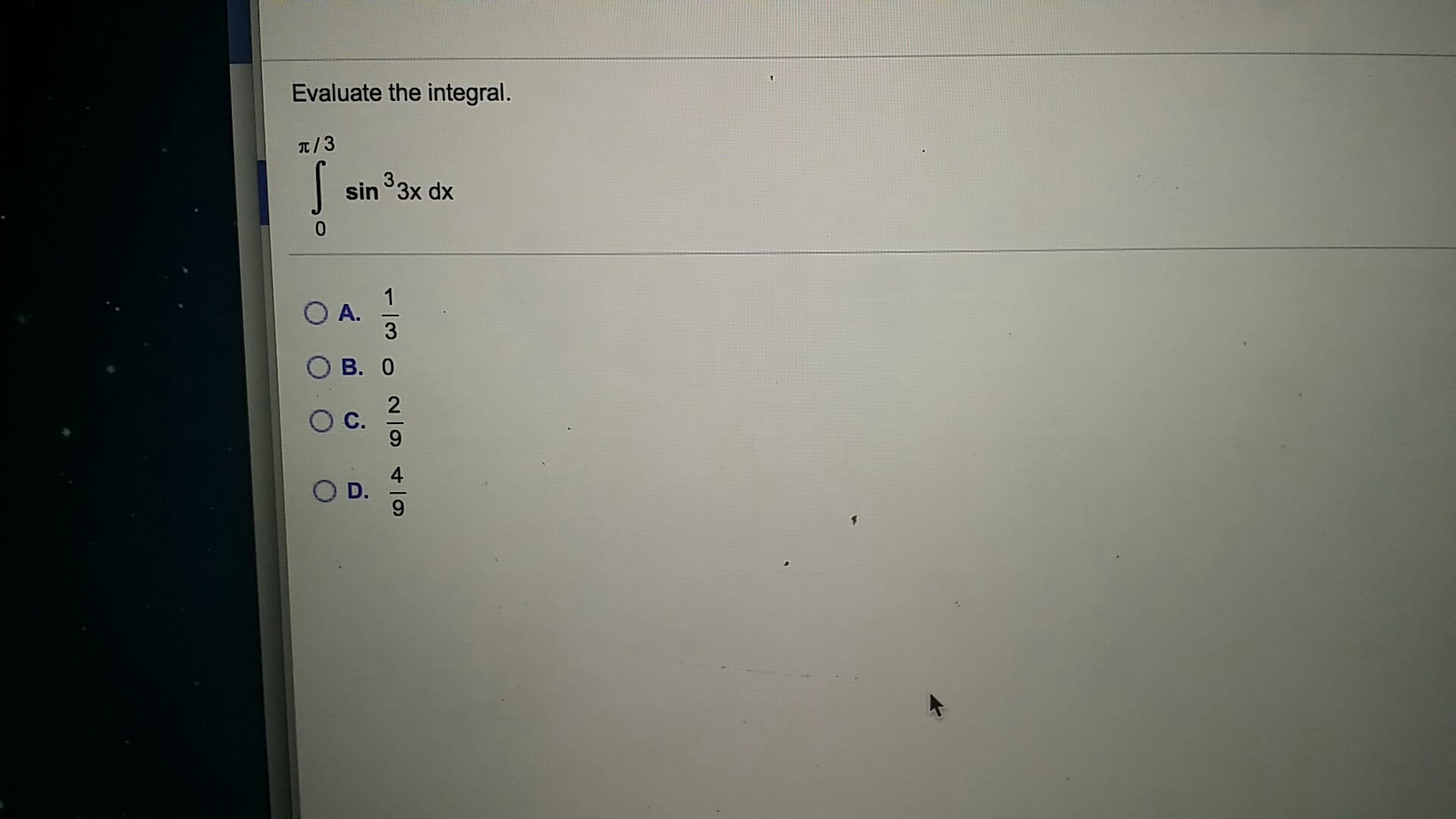 Solved Evaluate the integral. integral_0^pi/3 sin^3 3x dx | Chegg.com