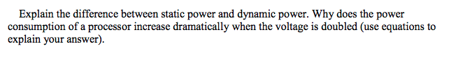 Solved Explain the difference between static power and | Chegg.com