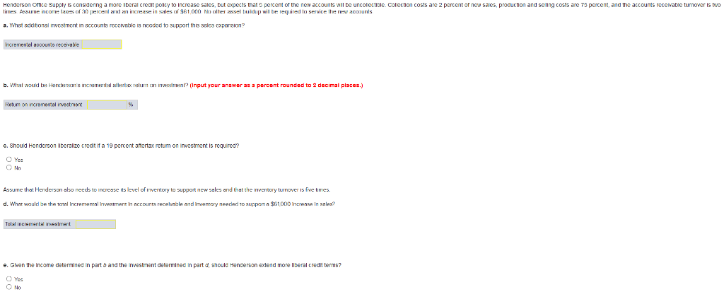 Solved Henderson Office Supply is considering a more liberal | Chegg.com