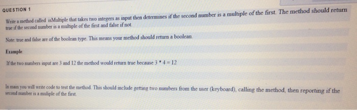 Solved Write a method called in Multiple that takes two | Chegg.com