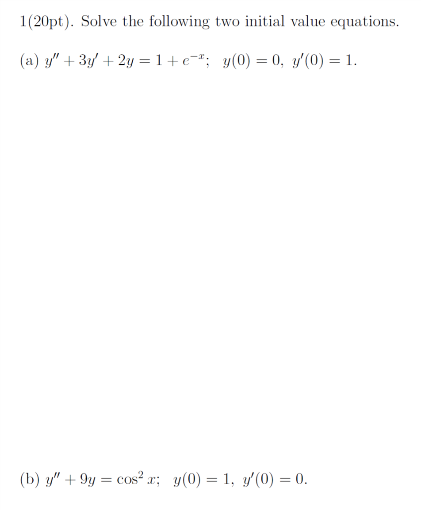 Solved 1(20pt). Solve the following two initial value | Chegg.com