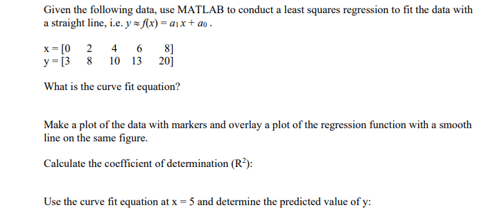 Solved Given the following data, use MATLAB to conduct a | Chegg.com Solved Given the following data, use MATLAB to conduct a | Chegg.com