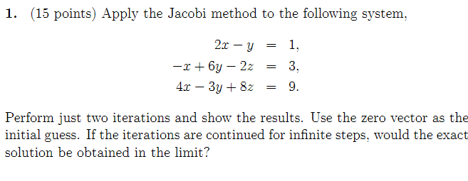 Solved Apply the Jacobi method to the following system. 2 x | Chegg.com