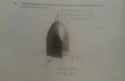 Solved Find the volume of the solid shown below using one | Chegg.com
