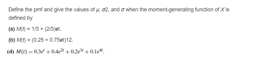 Solved Define the pmf and give the values of mu, sigma2, and | Chegg.com