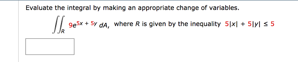 Solved Evaluate the integral by making an appropriate change | Chegg.com