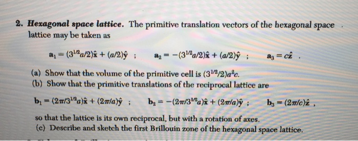 Solved Hexagonal space lattice. The primitive translation | Chegg.com