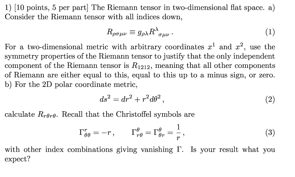 Solved 1) (10 points, 5 per part| The Riemann tensor in | Chegg.com