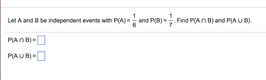 Solved Let A and B be independent events with P(A) = 1/6 and | Chegg.com