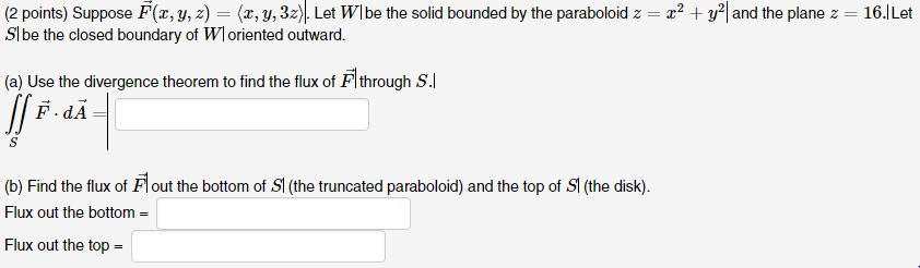 Solved Suppose F (x,y,z)=x,y,3z. Let W be the solid bounded | Chegg.com