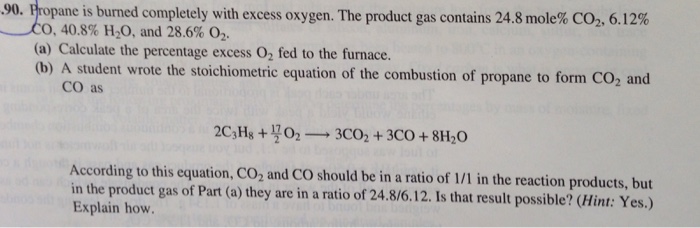 Solved Propane is burned completely with excess oxygen. The | Chegg.com