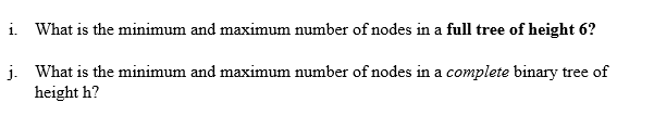 Solved i. What is the minimum and maximum number of nodes in | Chegg.com