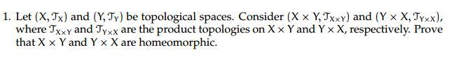 Solved L Let (X,Tx) and (Y,Ty) be topological spaces. | Chegg.com