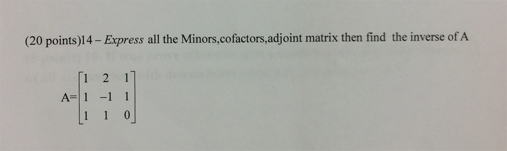 Solved Express all the Minors, cofactors, adjoint matrix | Chegg.com