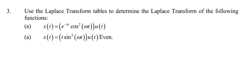 Solved 3.Use the Laplace Transform tables to determine the | Chegg.com