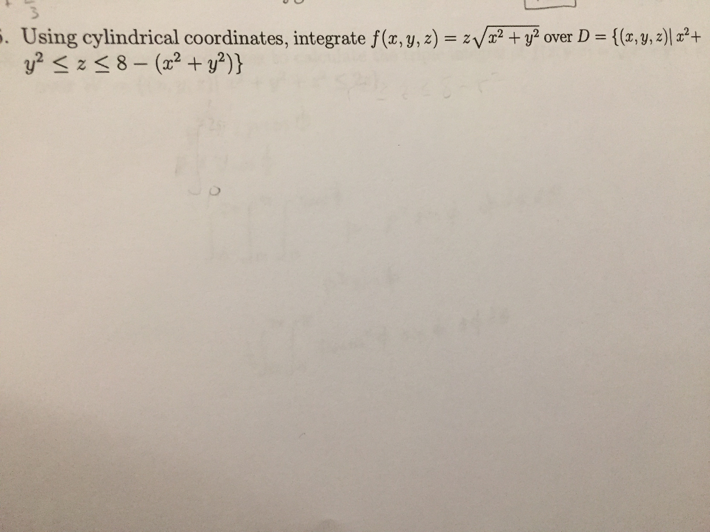 Solved Using Cylindrical Coordinates Integrate F x Y Z Chegg solved-using-cylindrical-coordinates-integrate-f-x-y-z-chegg