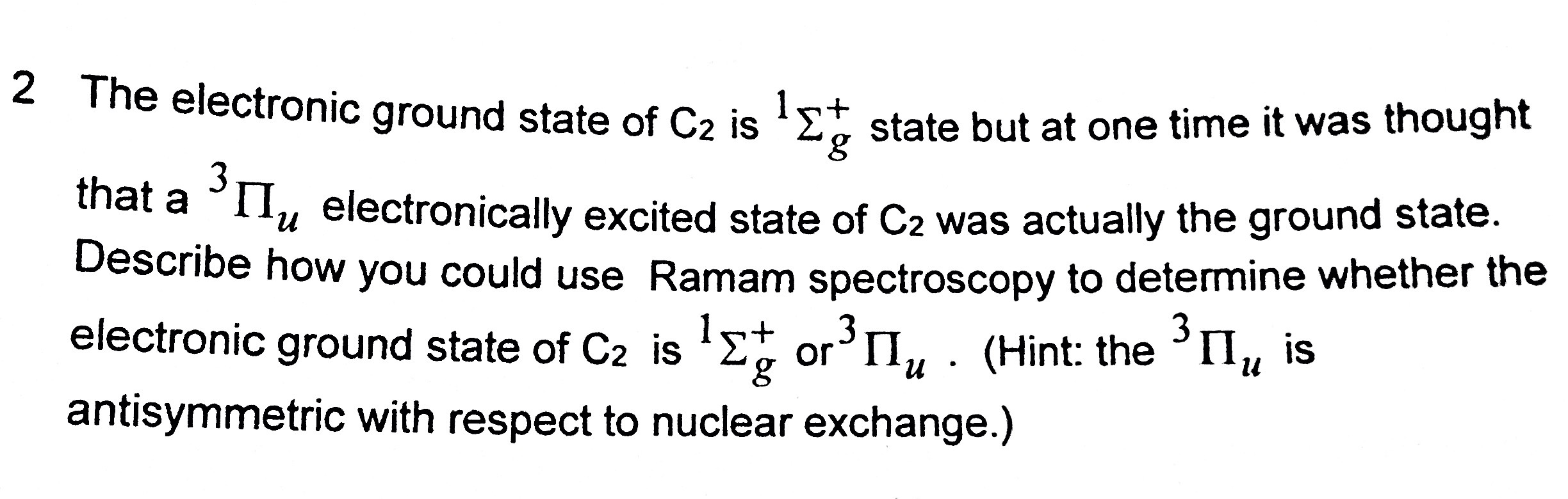 Solved 2 The electronic ground state of C2 is 1 sigma^+ g | Chegg.com