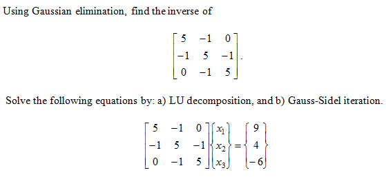 Solved Using Gaussian elimination, find the inverse of | Chegg.com