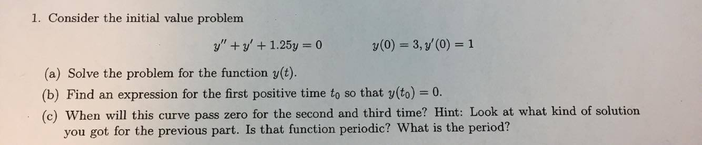 Solved Consider the initial value problem y" + y' + 1.25y = | Chegg.com