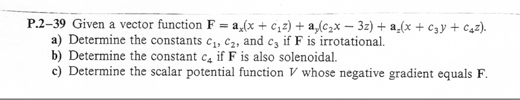 Solved P.2-39 Given a vector function F- a.(x + c1z) + | Chegg.com