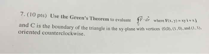 Solved Use the Green s Theorem to evaluate integral C F | Chegg.com