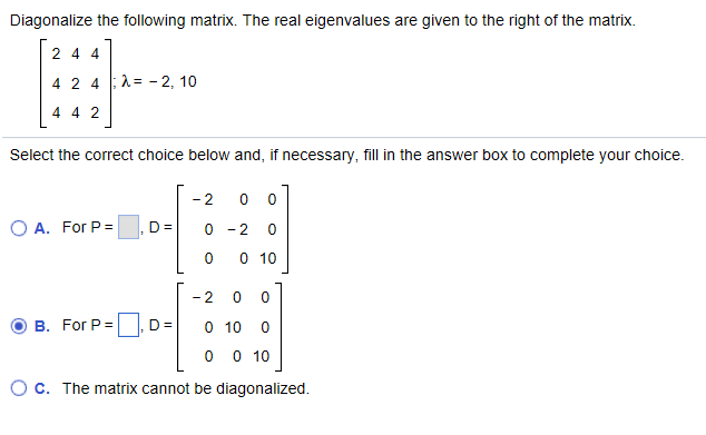 Solved Diagonalize the following matrix. The real | Chegg.com