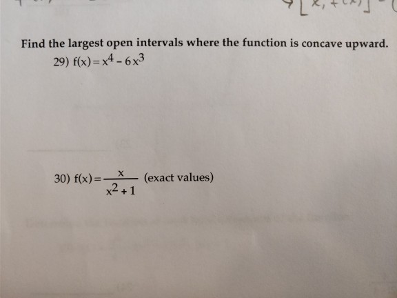 Solved Find the largest open intervals where the function is | Chegg.com
