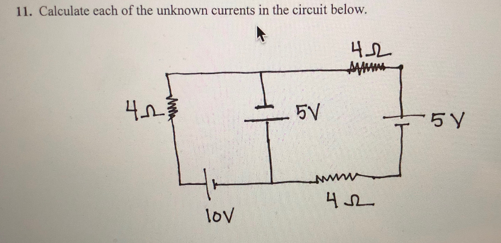 Solved 11. Calculate each of the unknown currents in the | Chegg.com