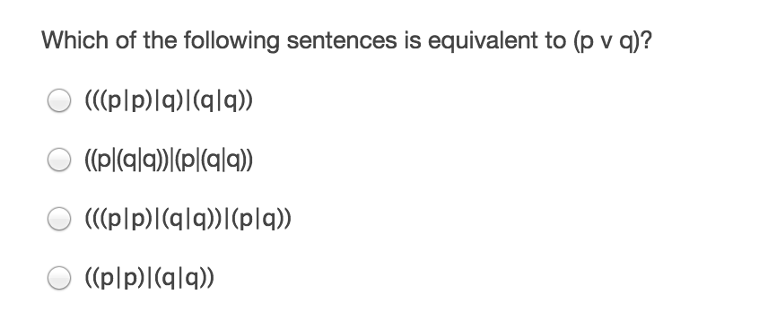 Solved Which of the following sentences is equivalent to (p | Chegg.com