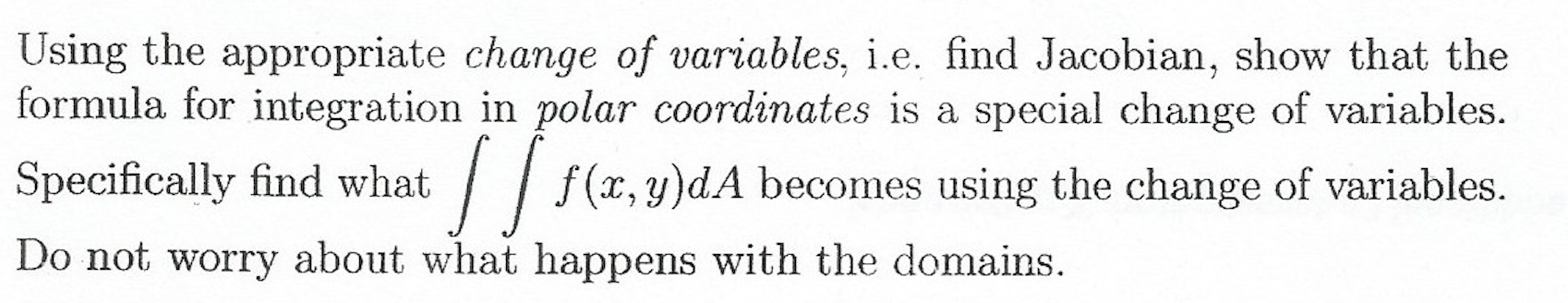 Solved Using the appropriate change of variables, i.e. find | Chegg.com