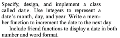 Solved Specify, design, and implement a class called date. | Chegg.com