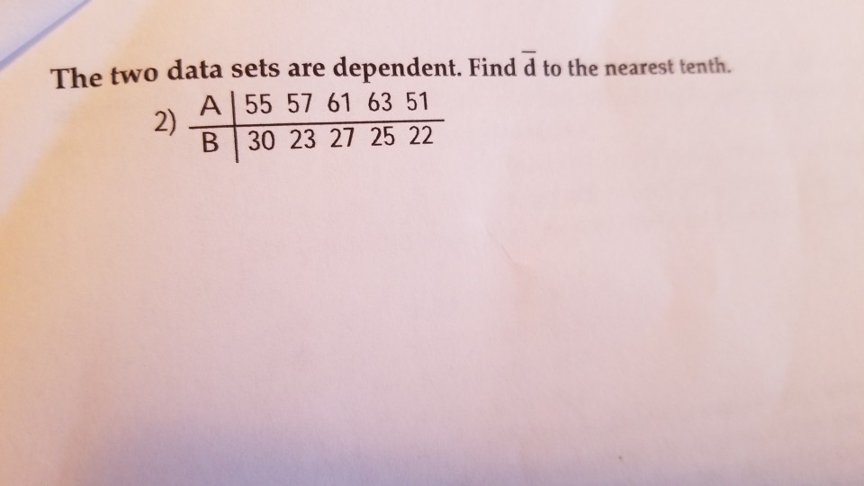 Solved The two data sets are dependent. Find d to the | Chegg.com