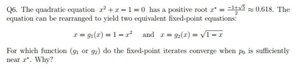 Solved Q6. The quadratic equation x2 +x-1 = 0 has a positive | Chegg.com