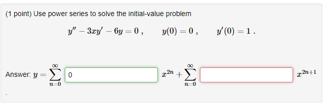 Solved (1 point) Use power series to solve the initial-value | Chegg.com
